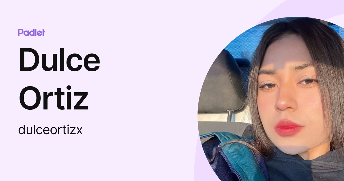 Dulce Ortiz (dulceortizx) profile | Padlet