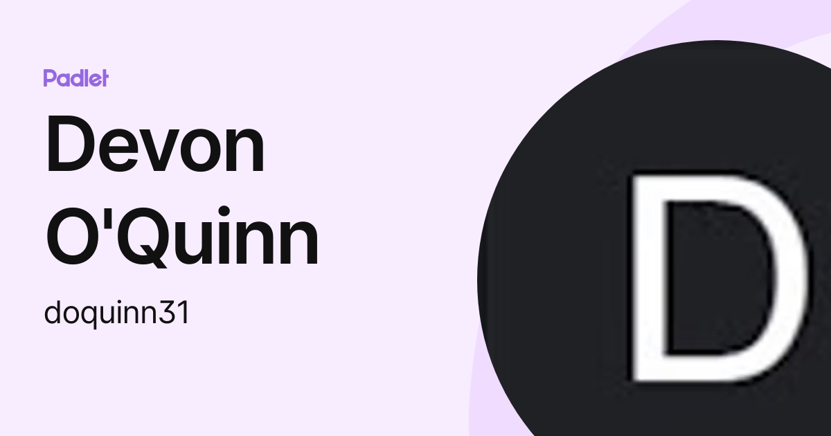 Devon O'Quinn (doquinn31) profile | Padlet