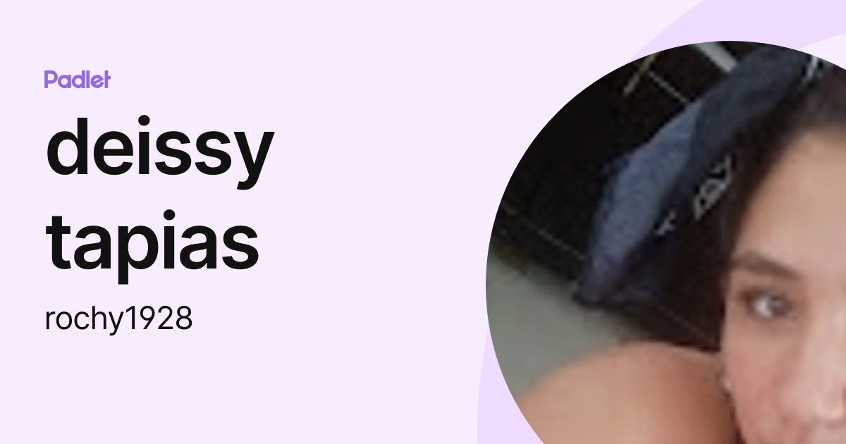 deissy tapias (rochy1928) profile | Padlet