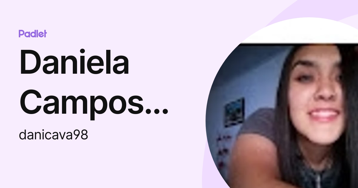 Daniela Campos Vargas (danicava98) profile | Padlet