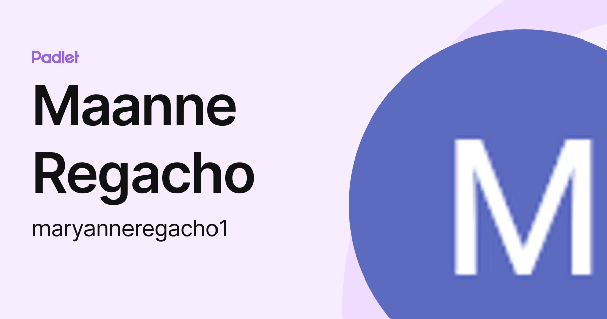 Maanne Regacho (maryanneregacho1) profile | Padlet
