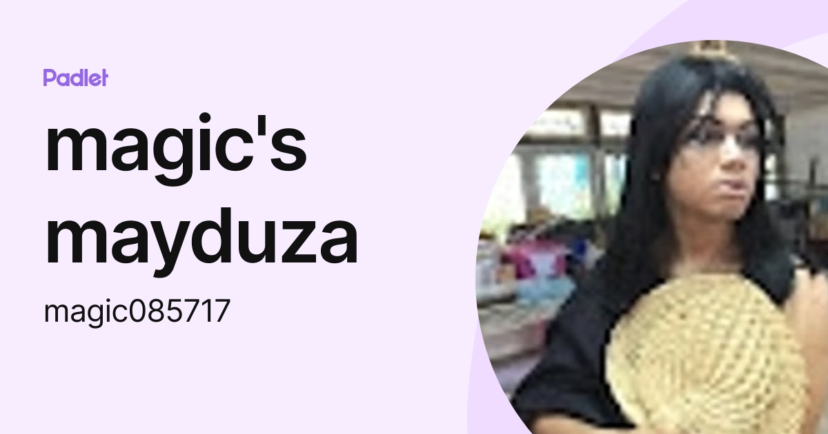 Magic S Mayduza Magic085717 Profile Padlet