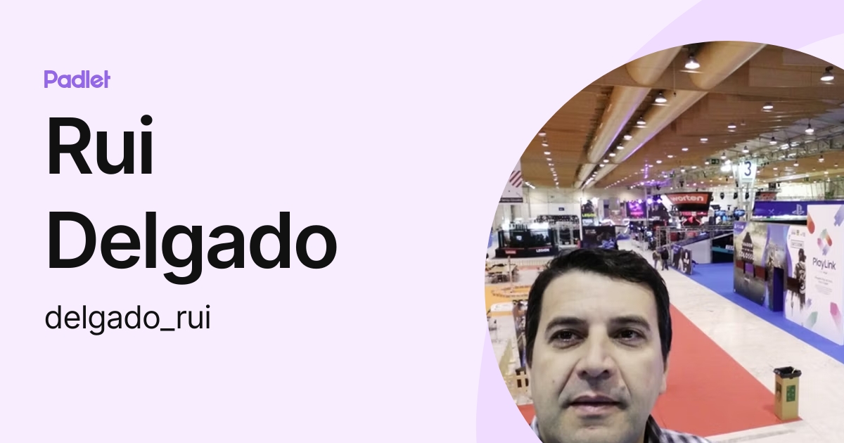 Rui Delgado (delgado_rui) profile | Padlet