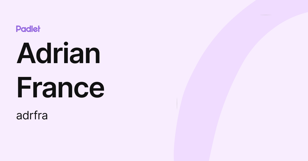 Adrian France (adrfra) profile | Padlet