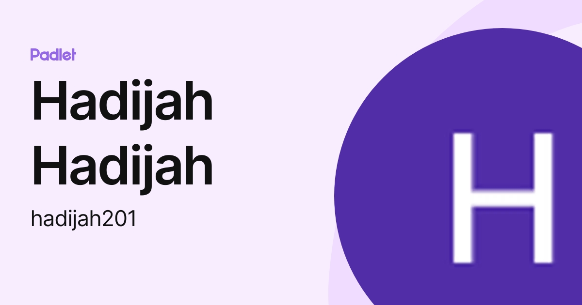 Hadijah Hadijah (hadijah201) profile | Padlet