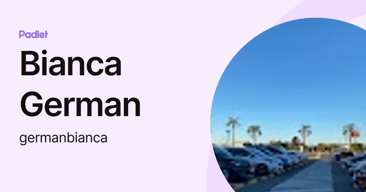 Bianca German (germanbianca) profile | Padlet