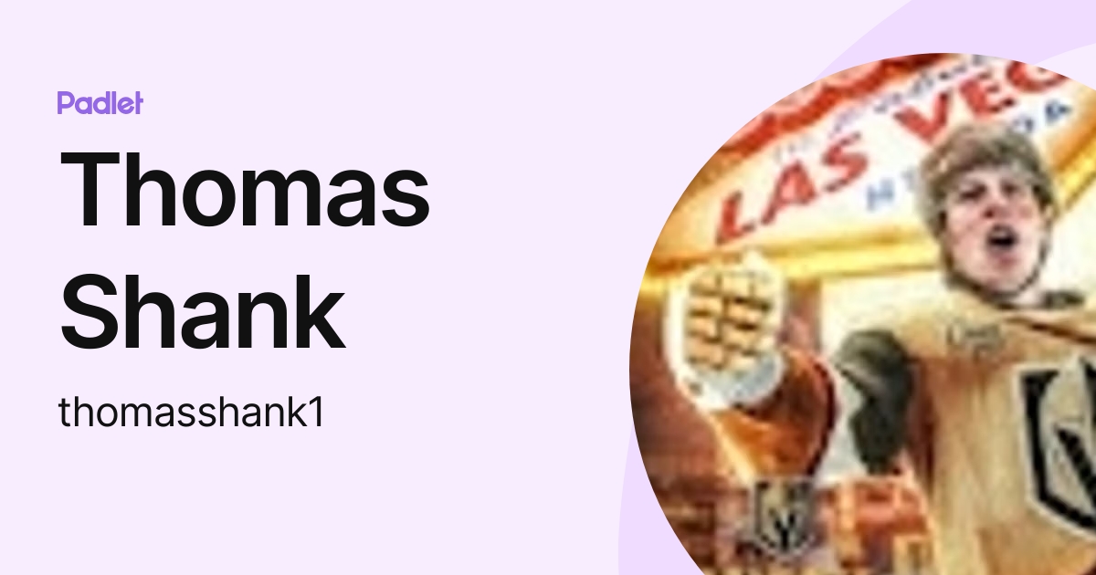 Thomas Shank (thomasshank1) profile | Padlet