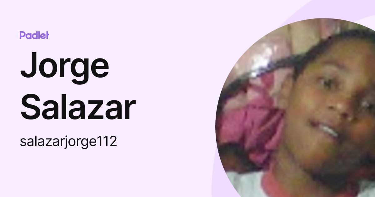 Jorge Salazar (salazarjorge112) profile | Padlet