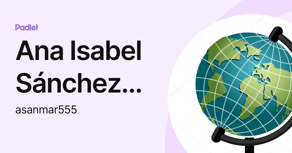 Ana Isabel Sánchez Martín (asanmar555) profile | Padlet