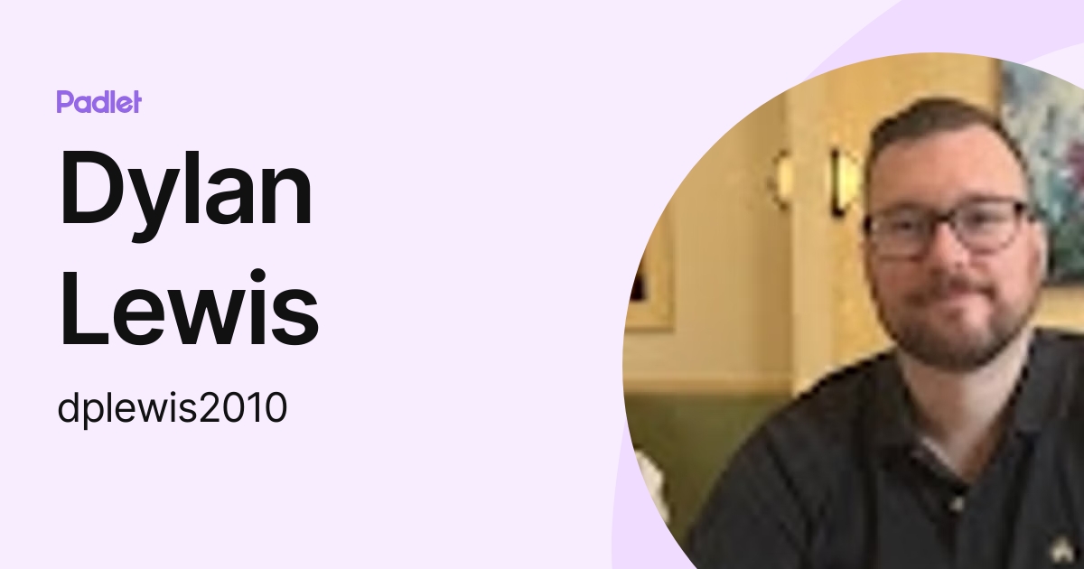 Dylan Lewis (dplewis2010) profile | Padlet