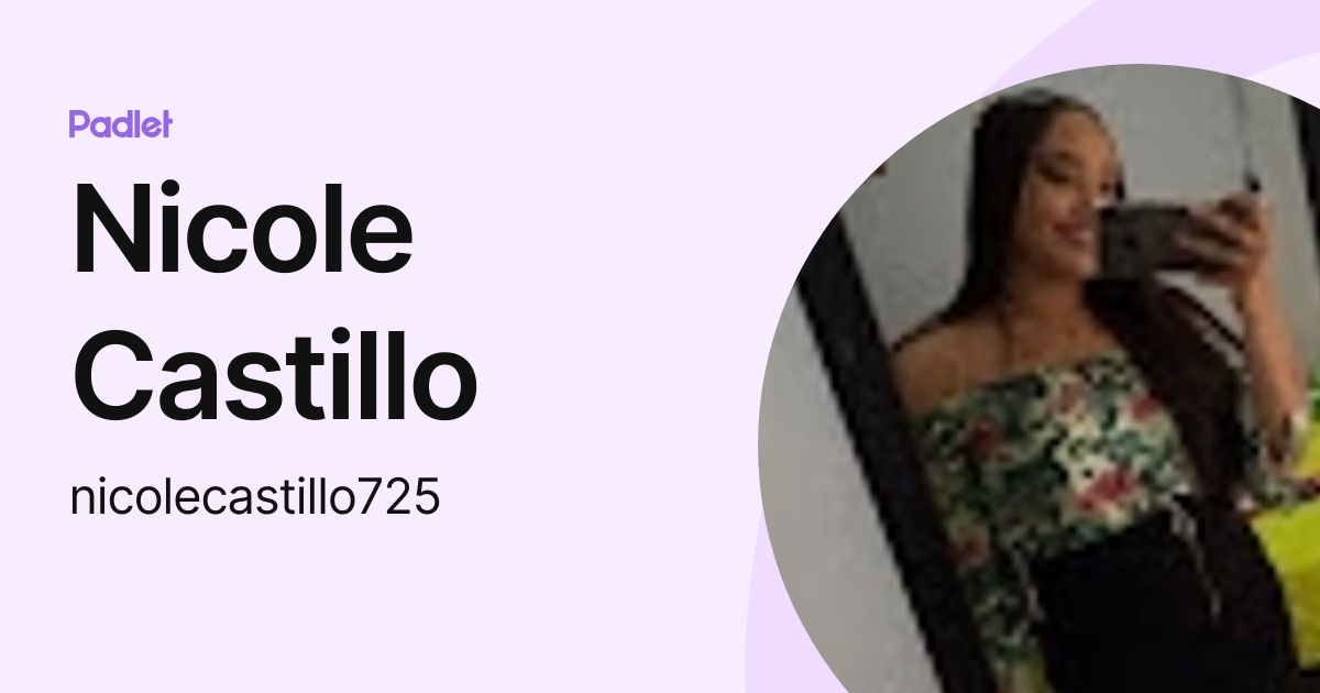 Nicole Castillo (nicolecastillo725) profile | Padlet