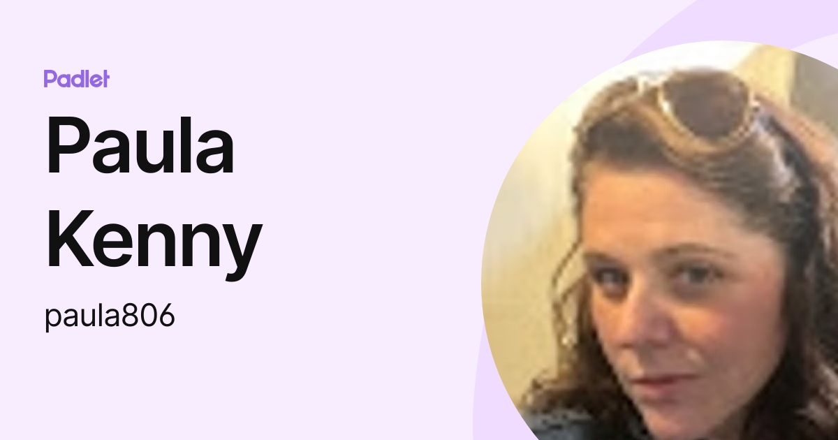 Paula Kenny (paula806) profile | Padlet