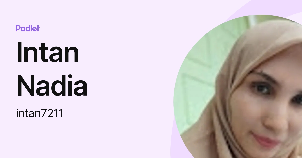 Intan Nadia (intan7211) profile | Padlet