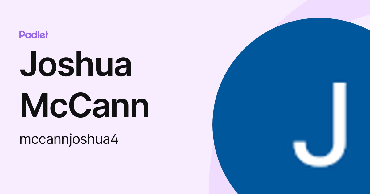 Joshua McCann (mccannjoshua4) profile | Padlet