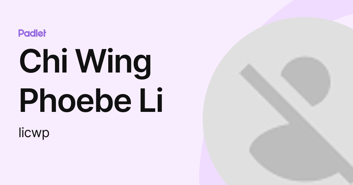 Chi Wing Phoebe Li (licwp) profile | Padlet