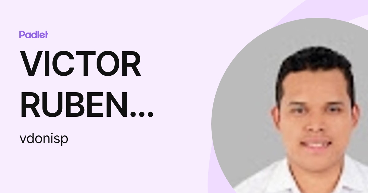 VICTOR RUBEN DONIS PARADA (vdonisp) profile | Padlet