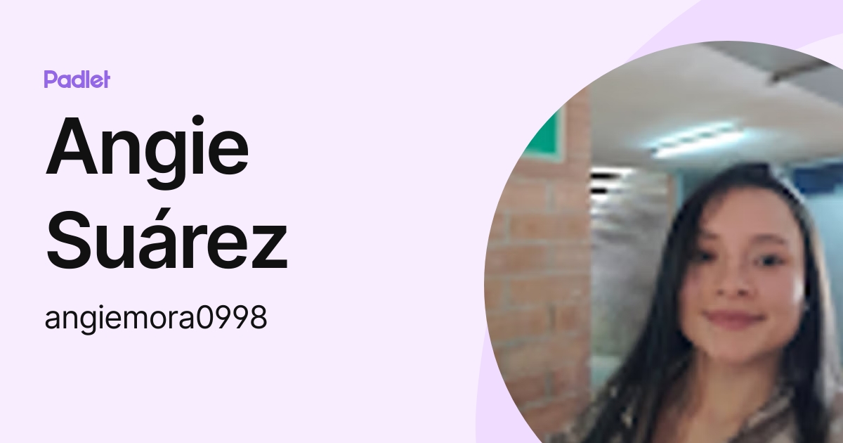 Angie Suárez (angiemora0998) profile | Padlet
