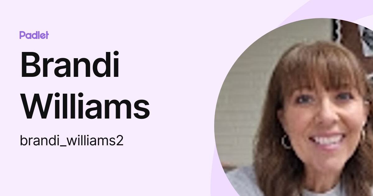 Brandi Williams (brandi_williams2) profile | Padlet