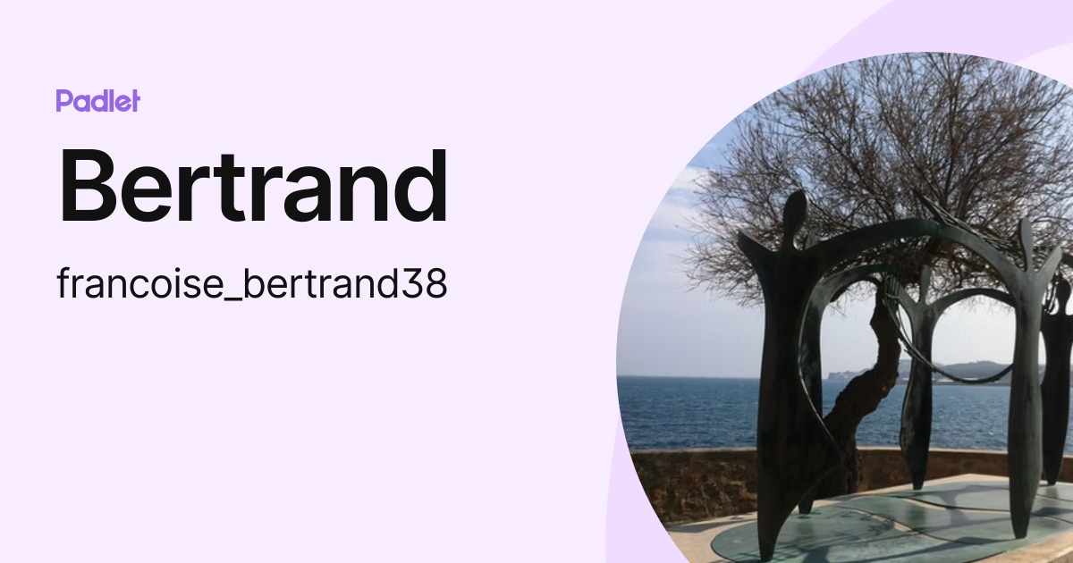 Bertrand (francoise_bertrand38) profile | Padlet