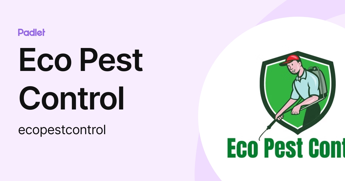Eco Pest Control (ecopestcontrol) profile | Padlet