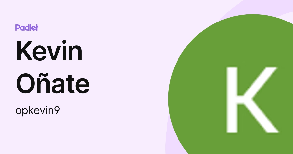Kevin Oñate (opkevin9) profile | Padlet
