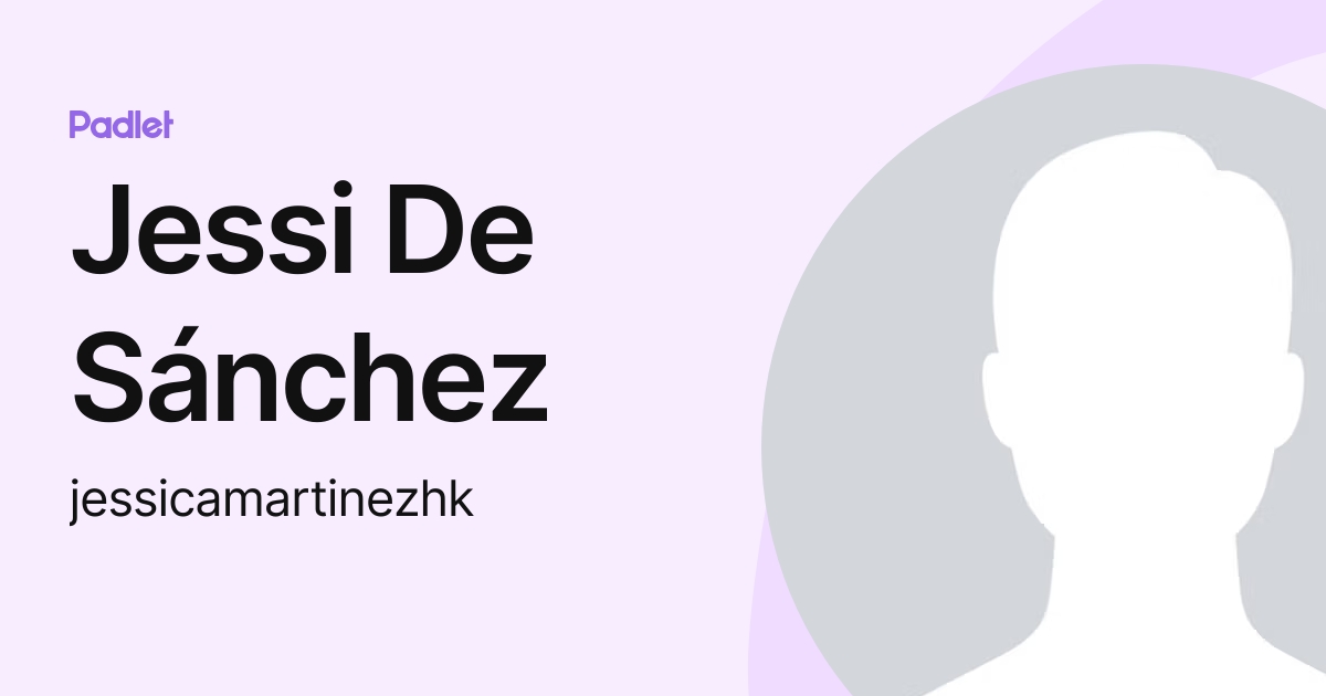 Jessi De Sánchez (jessicamartinezhk) profile | Padlet