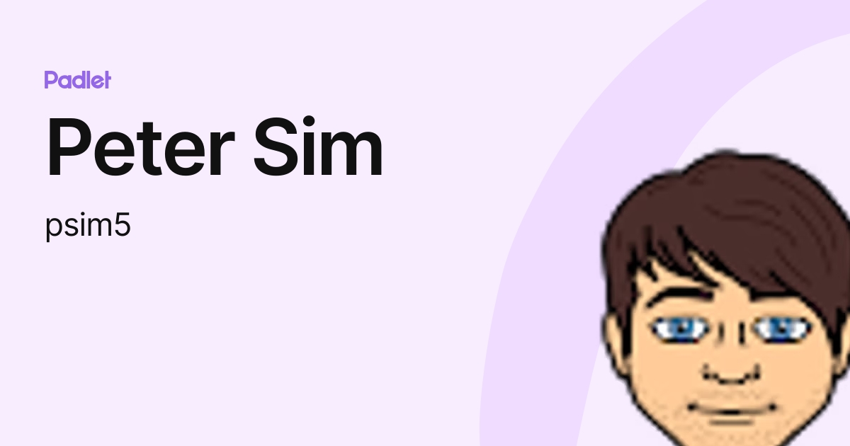 Peter Sim (psim5) profile | Padlet
