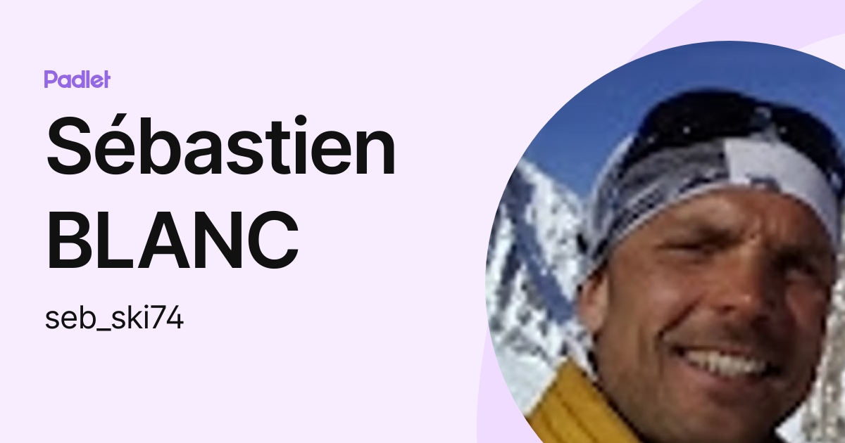 Sébastien BLANC (seb_ski74) profile | Padlet