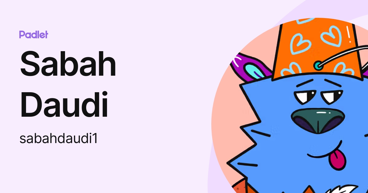 Sabah Daudi (sabahdaudi1) profile | Padlet