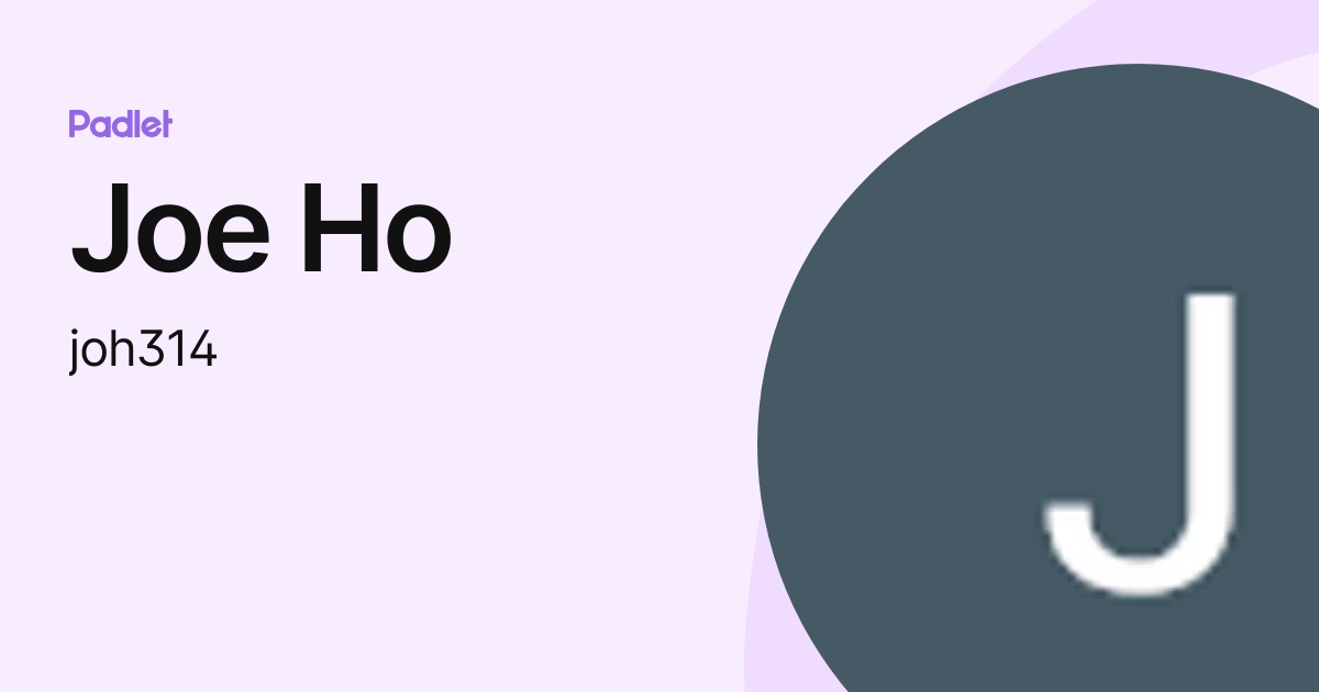 Joe Ho (joh314) profile | Padlet