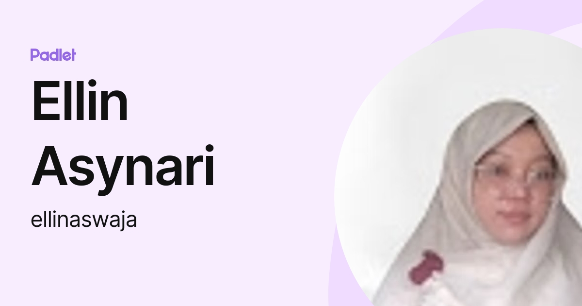 Ellin Asynari (ellinaswaja) profile | Padlet