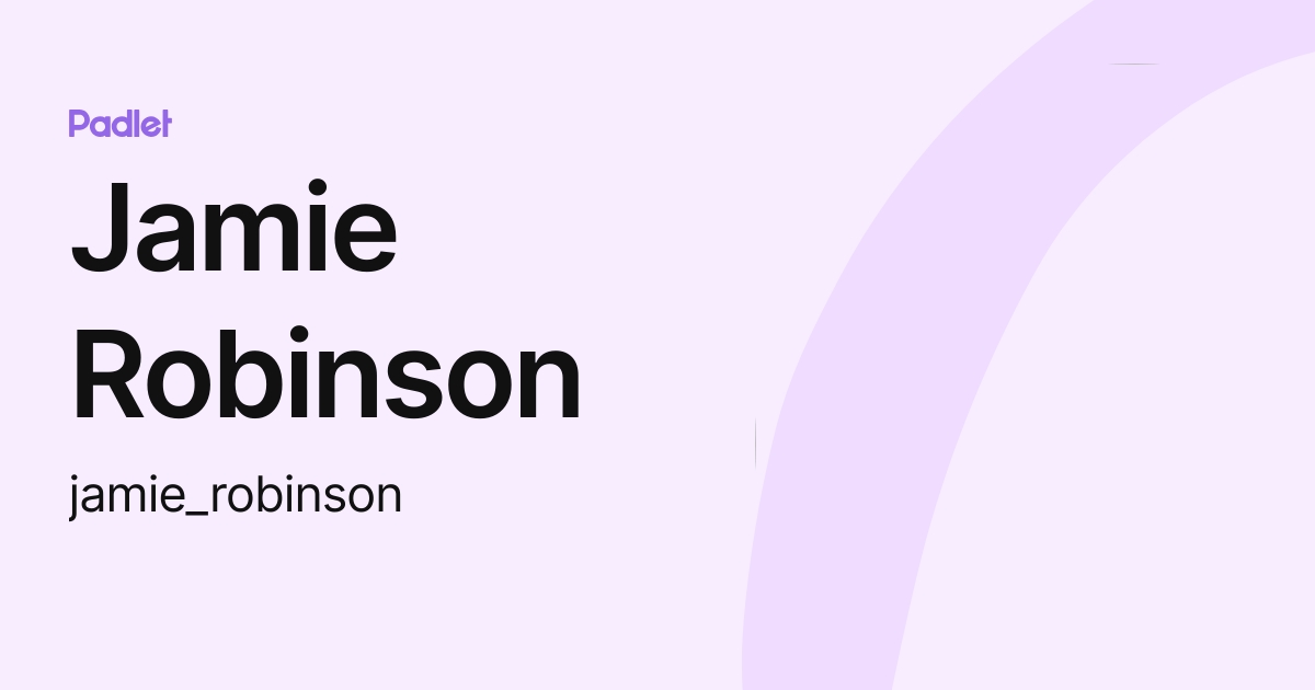 Jamie Robinson (jamie_robinson) profile | Padlet