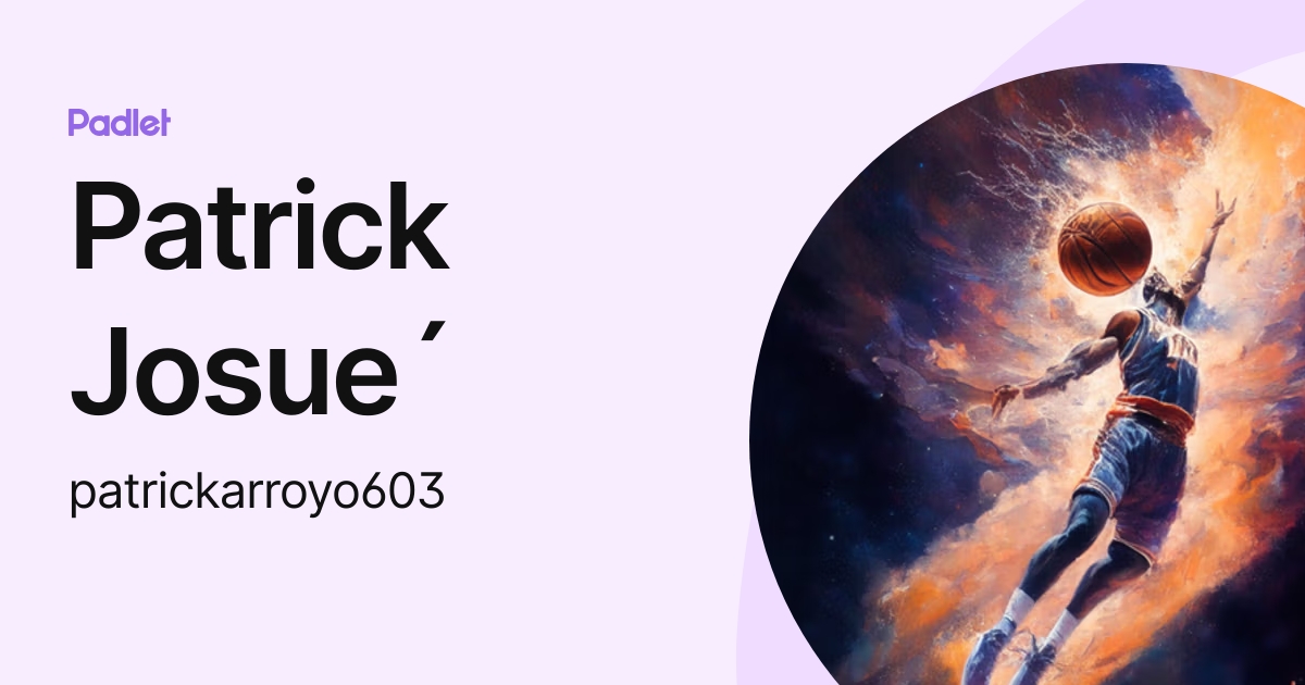 Patrick Josue´ (patrickarroyo603) profile | Padlet