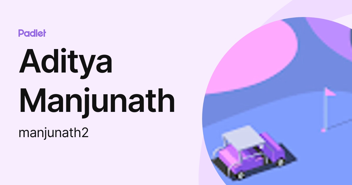 Aditya Manjunath (manjunath2) profile | Padlet