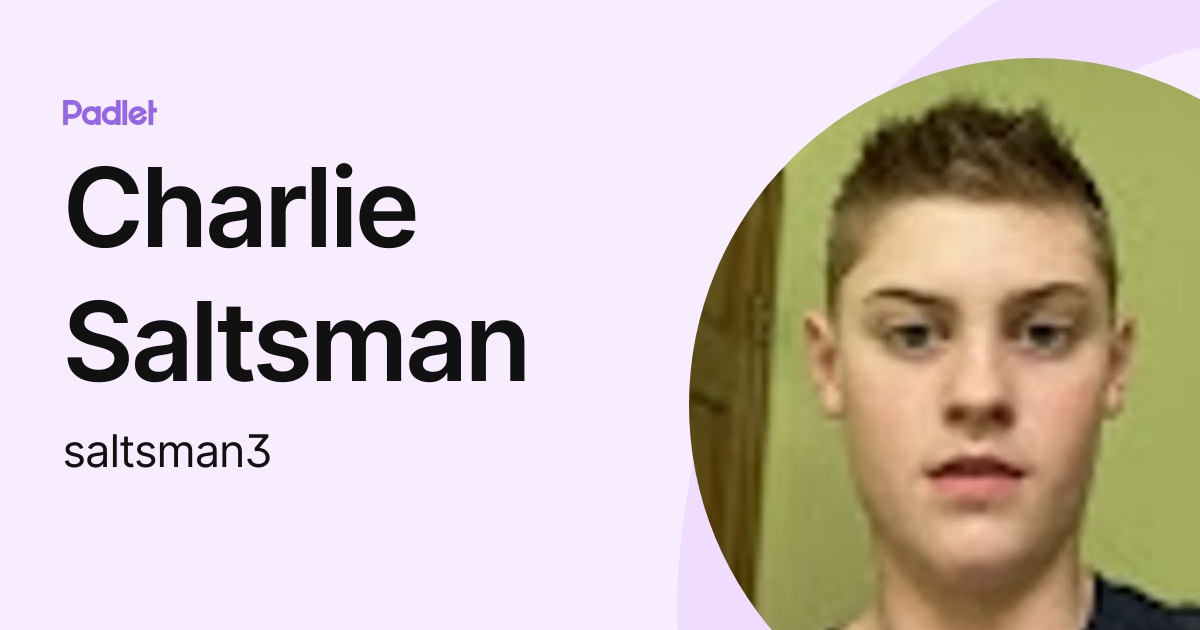 Charlie Saltsman (saltsman3) profile | Padlet