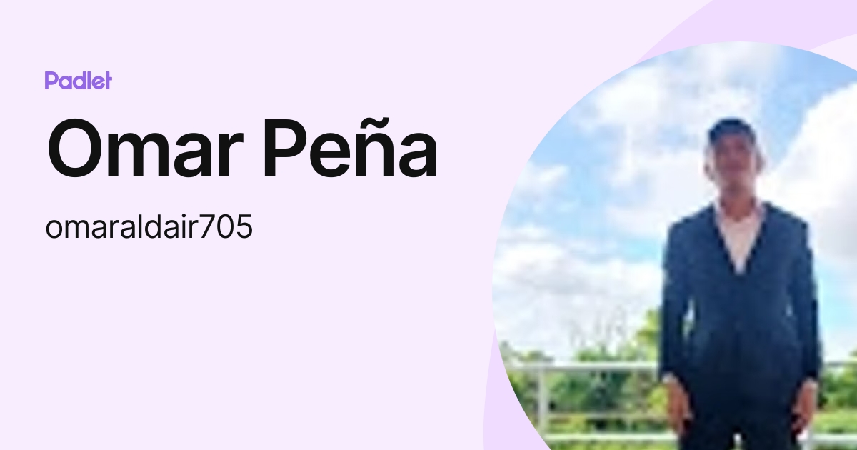 Omar Peña (omaraldair705) profile | Padlet