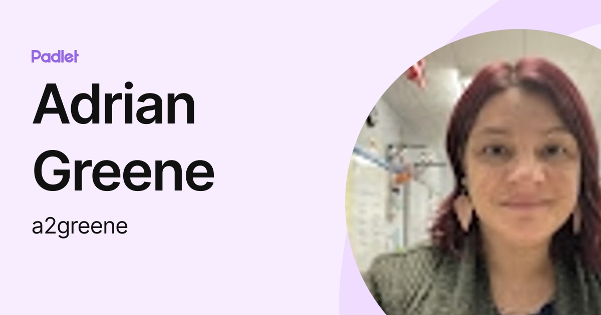 Adrian Greene (a2greene) profile | Padlet