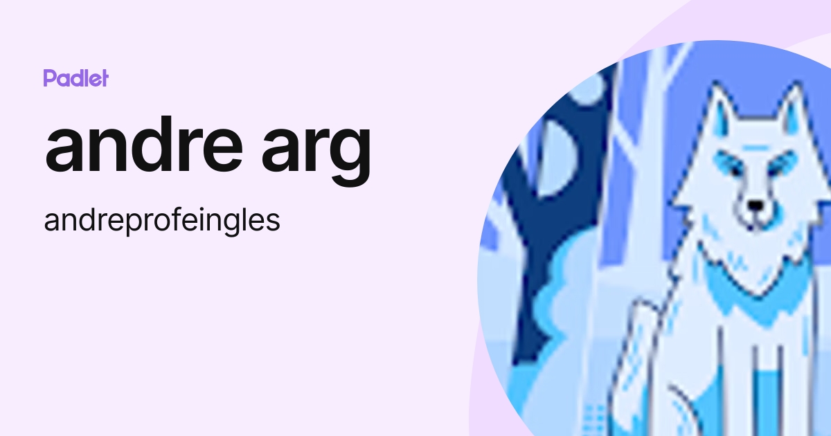 andre arg (andreprofeingles) profile | Padlet