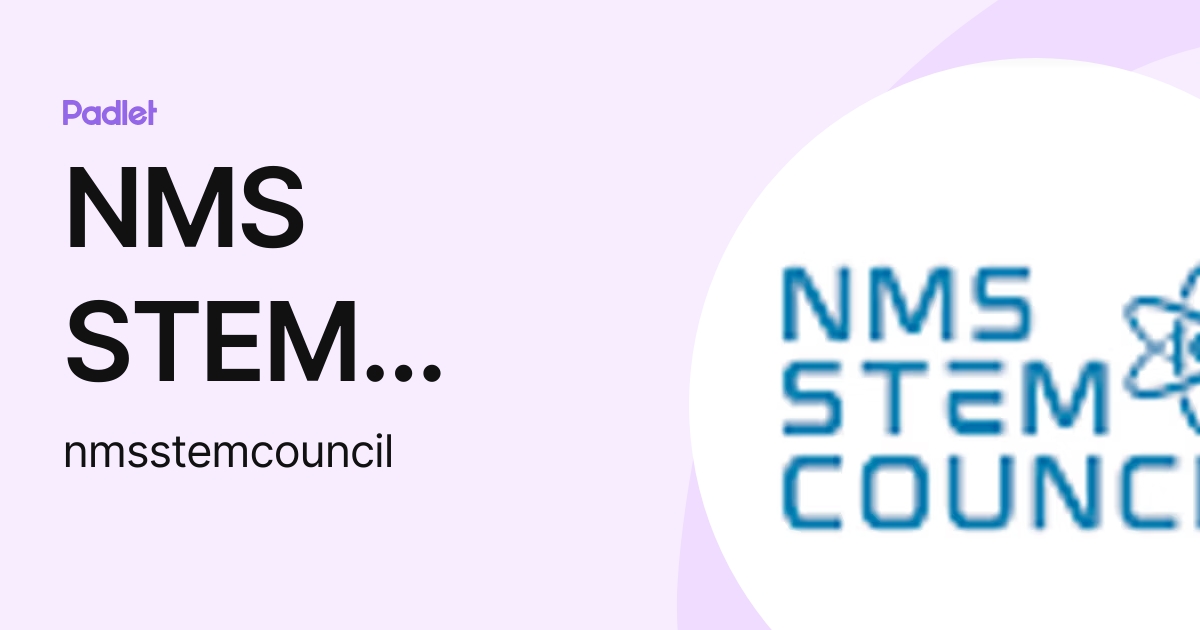 NMS STEM Council (nmsstemcouncil) profile | Padlet
