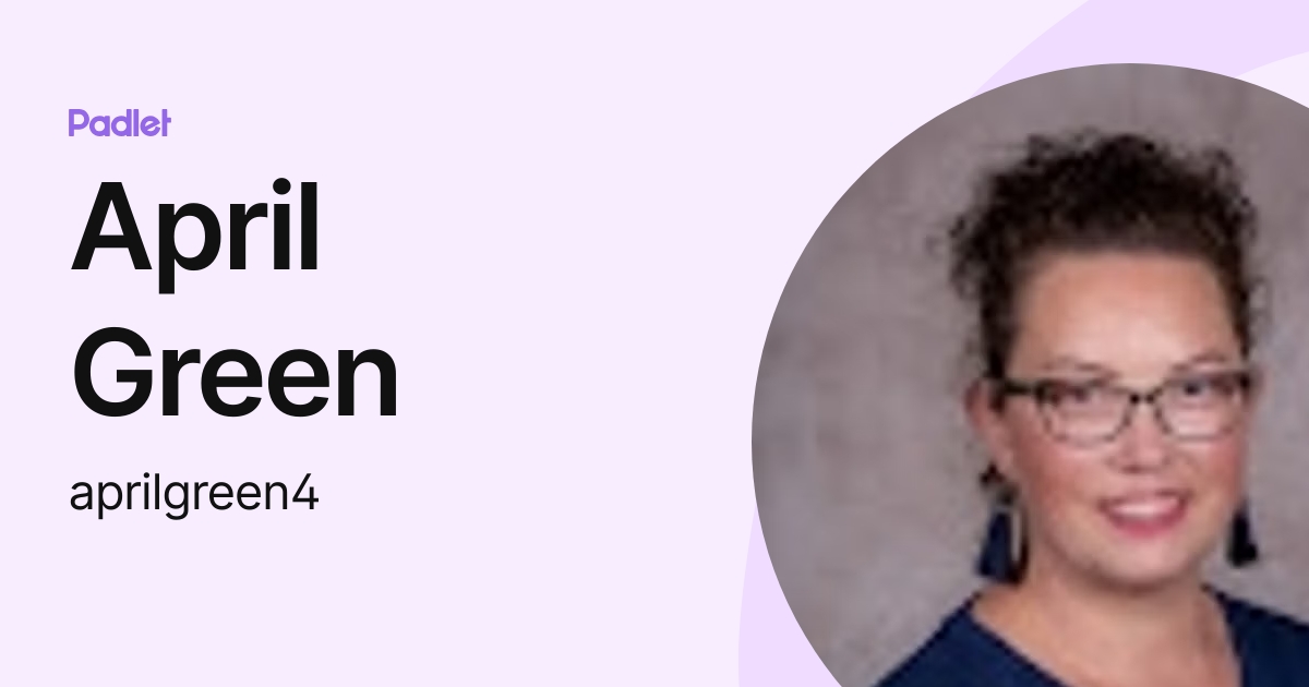 April Green (aprilgreen4) profile | Padlet