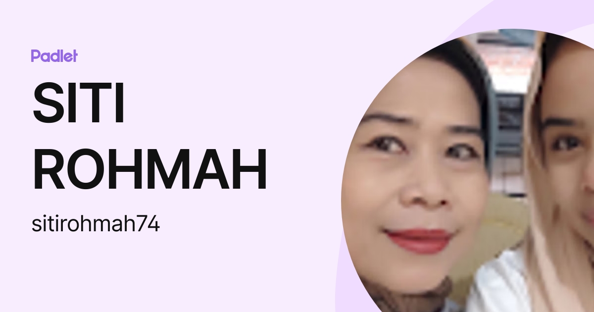 SITI ROHMAH (sitirohmah74) profile | Padlet