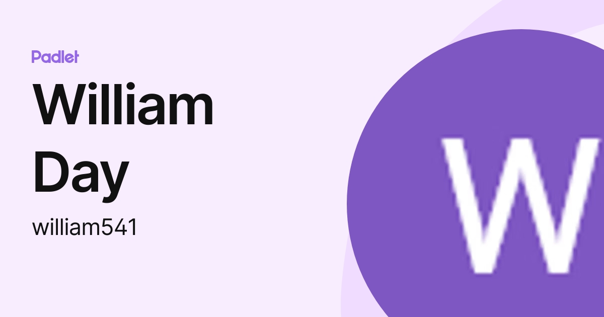 William Day William541 Profile Padlet