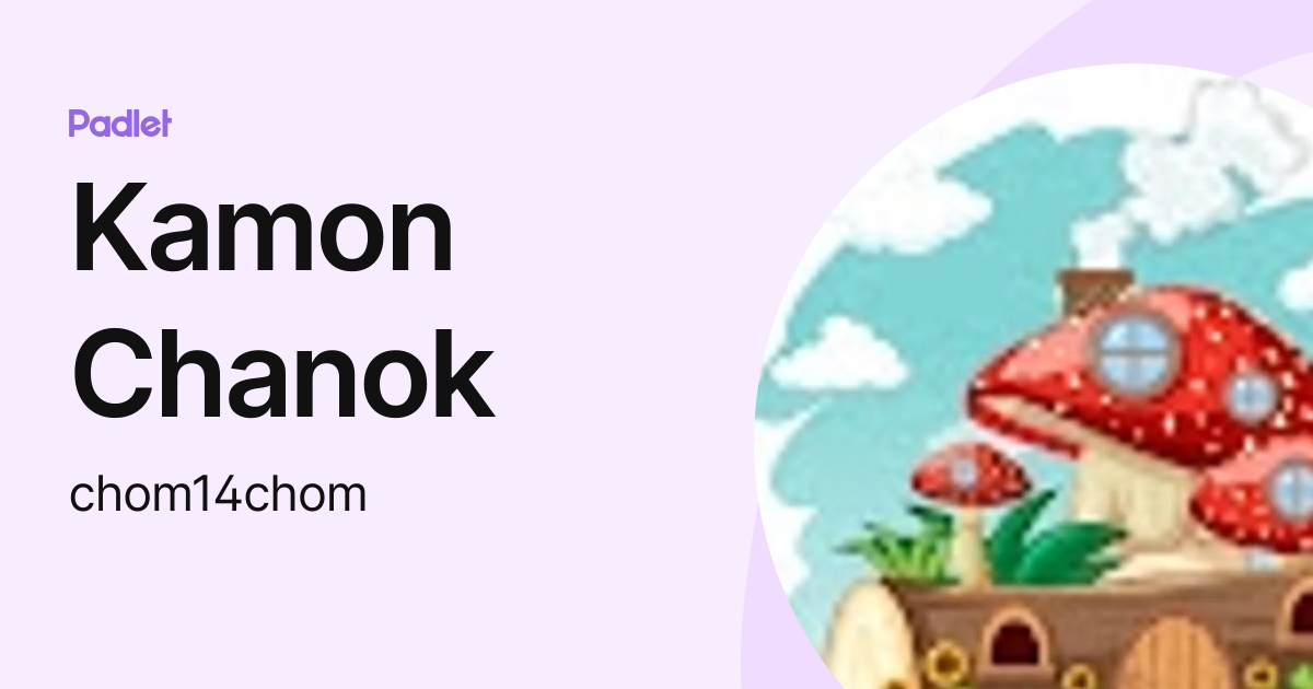 Kamon Chanok (chom14chom) profile | Padlet