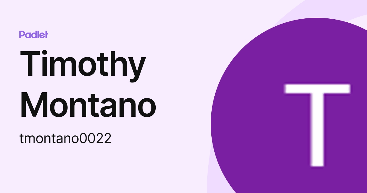Timothy Montano (tmontano0022) profile | Padlet