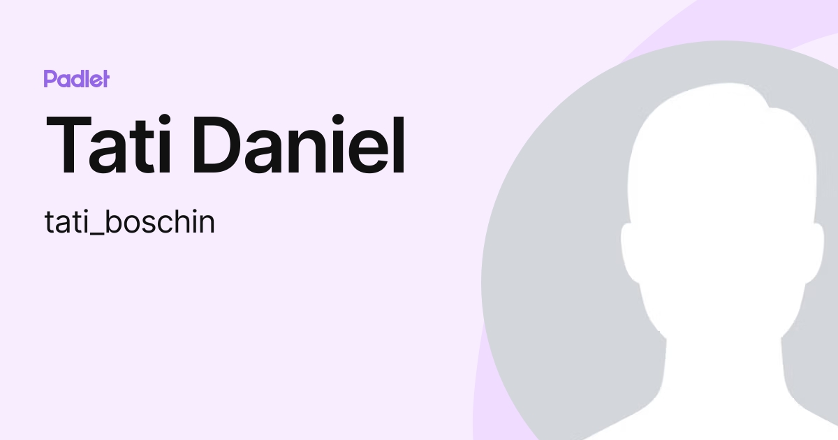 Tati Daniel (tati_boschin) profile | Padlet