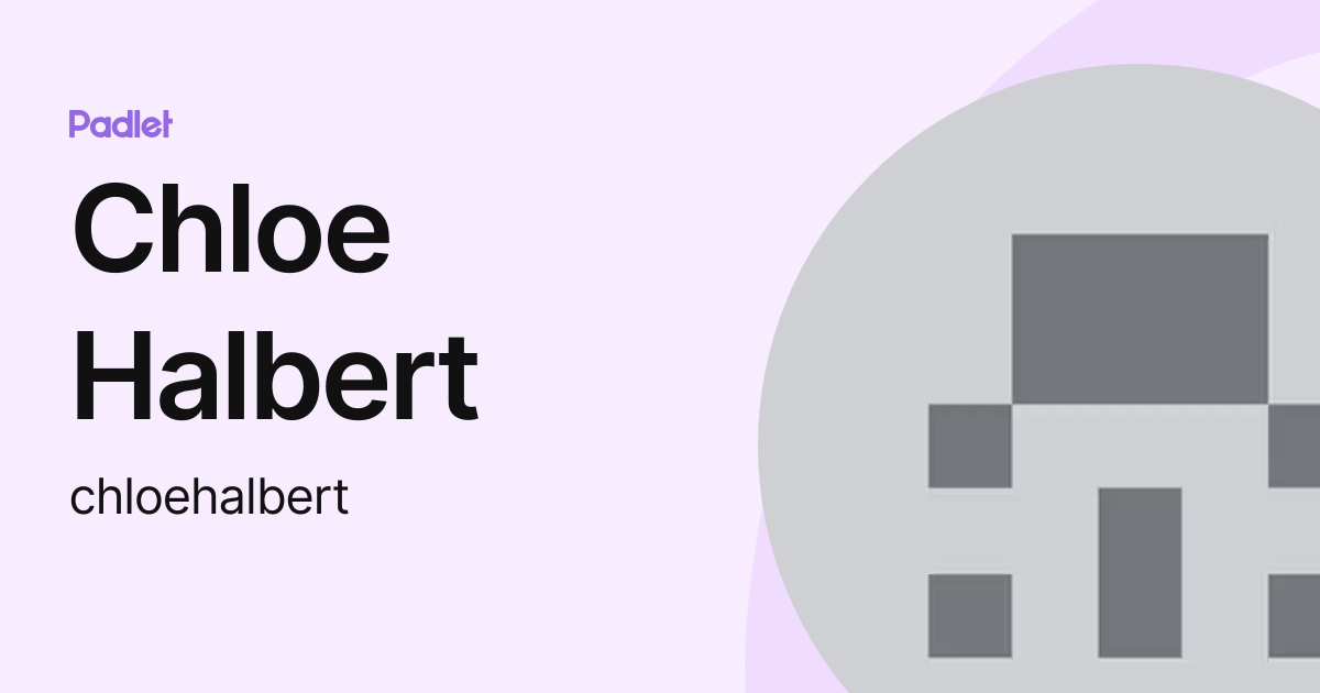 Chloe Halbert (chloehalbert) profile | Padlet