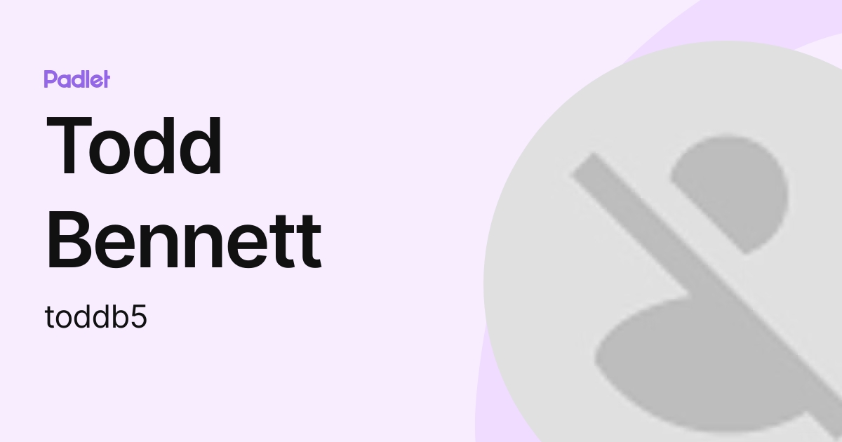 Todd Bennett (toddb5) profile | Padlet