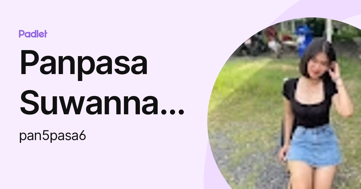 Panpasa Suwannako (pan5pasa6) profile | Padlet
