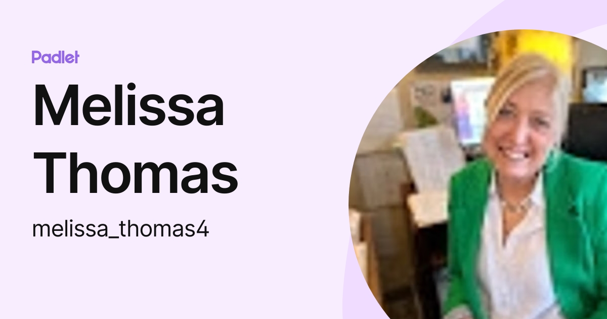 Melissa Thomas (melissa_thomas4) profile | Padlet