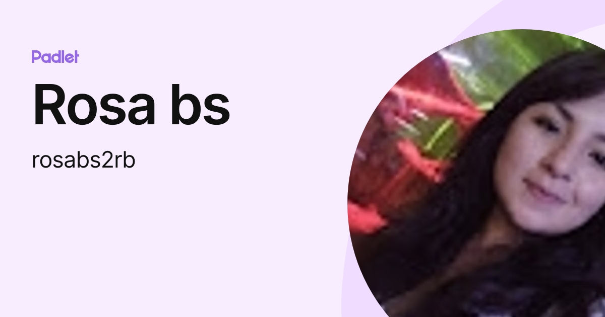 Rosa bs (rosabs2rb) profile | Padlet